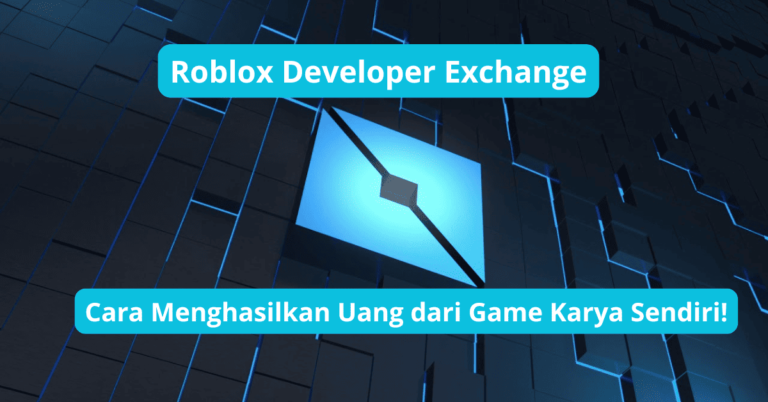 Roblox Developer Exchange: Cara Menghasilkan Uang dari Game Karya ...